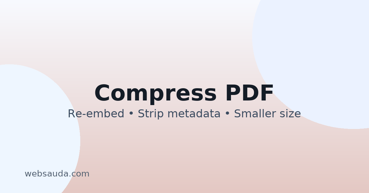 Compress PDF (Basic, Metadata Strip) — Free | WebSauda